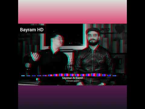 Samil Seymur Dunyani Gezim Elnur Valeh azeri bass 2020