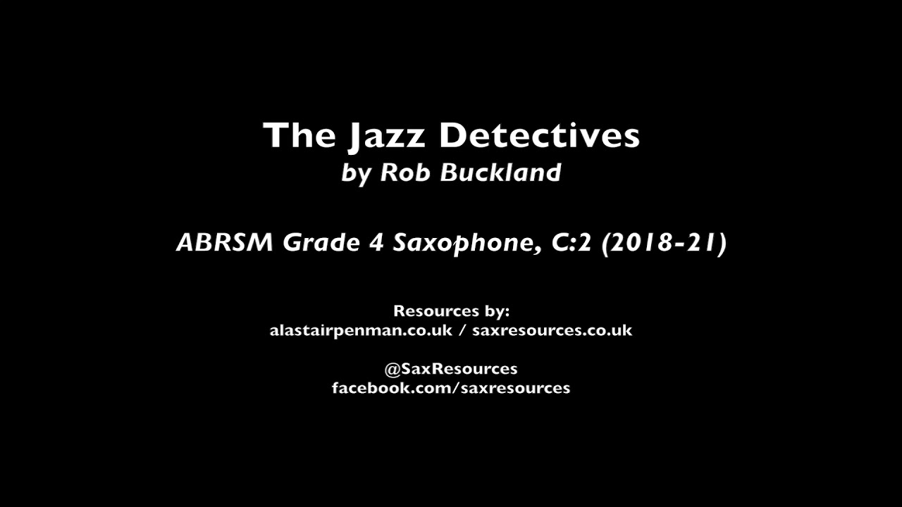 The Jazz Detectives by Rob Buckland (ABRSM Grade 4 Saxophone) - YouTube