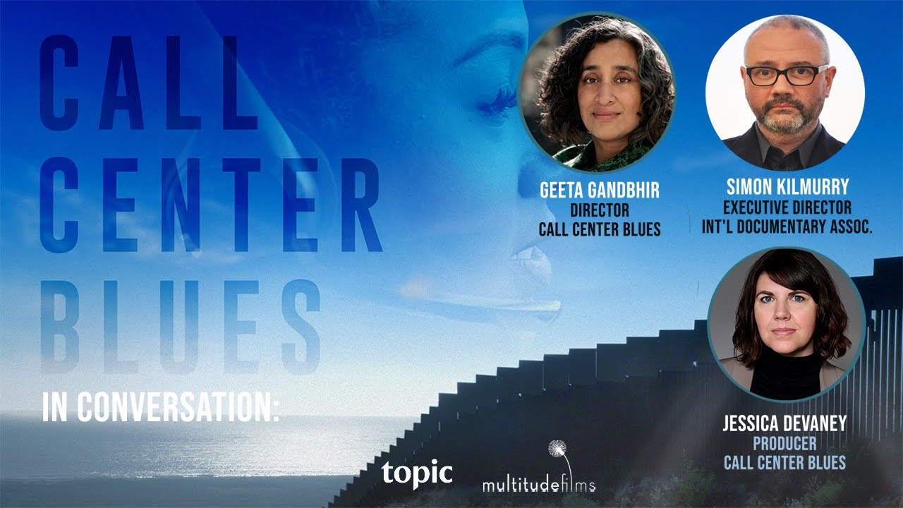 Call Center Blues: In Conversation with Geeta Gandbhir, Simon Kilmurry ...