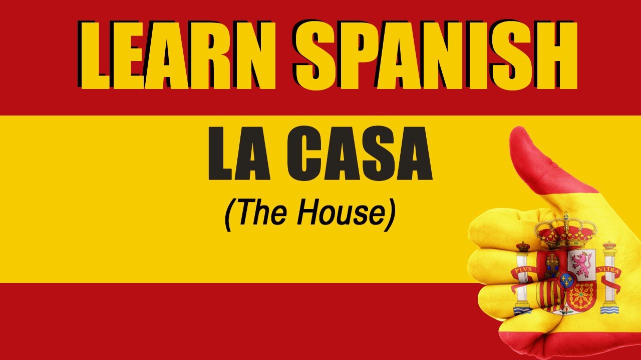 LEARN SPANISH FAST: The House (La Casa) - YouTube