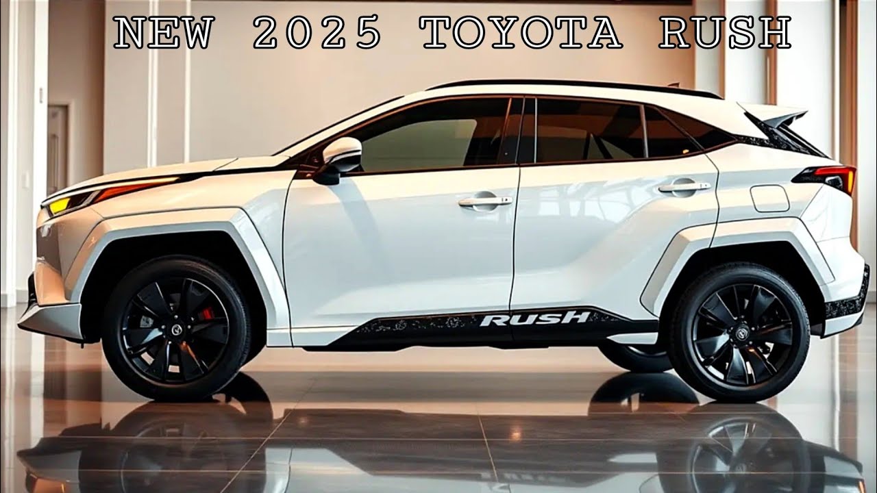 New 2025 Toyota Rush - More Tough, More Sophisticated, More Fun! - YouTube