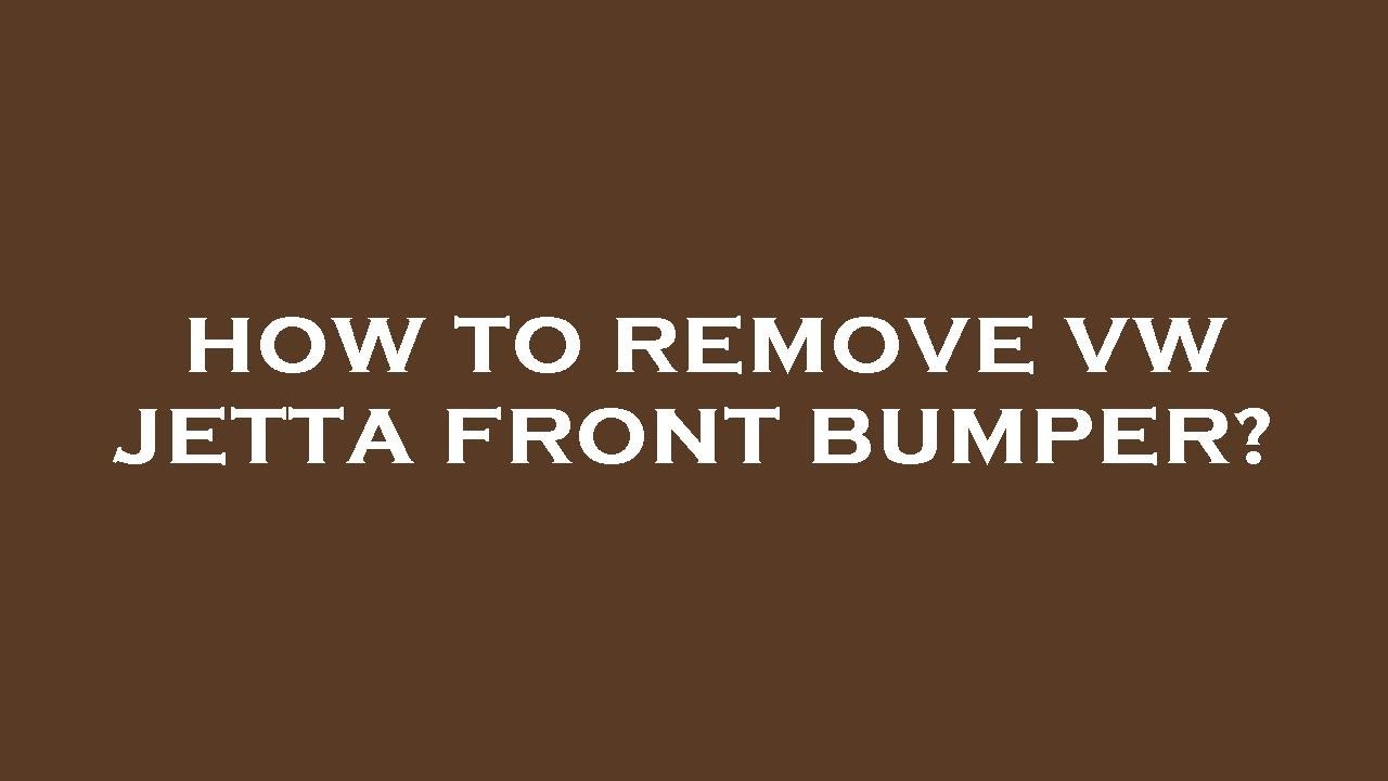 How to remove vw jetta front bumper? - YouTube