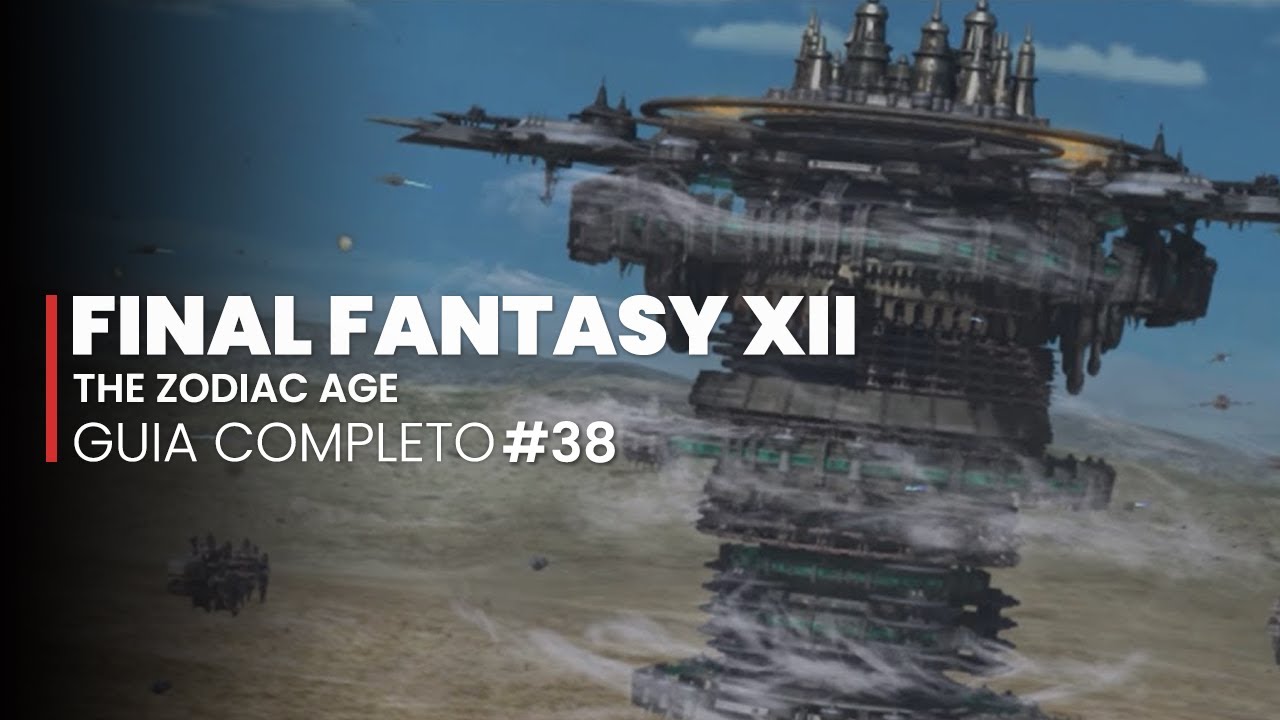 Final Fantasy XII: The Zodiac Age - GUIA COMPLETO #38 - FINAL ...