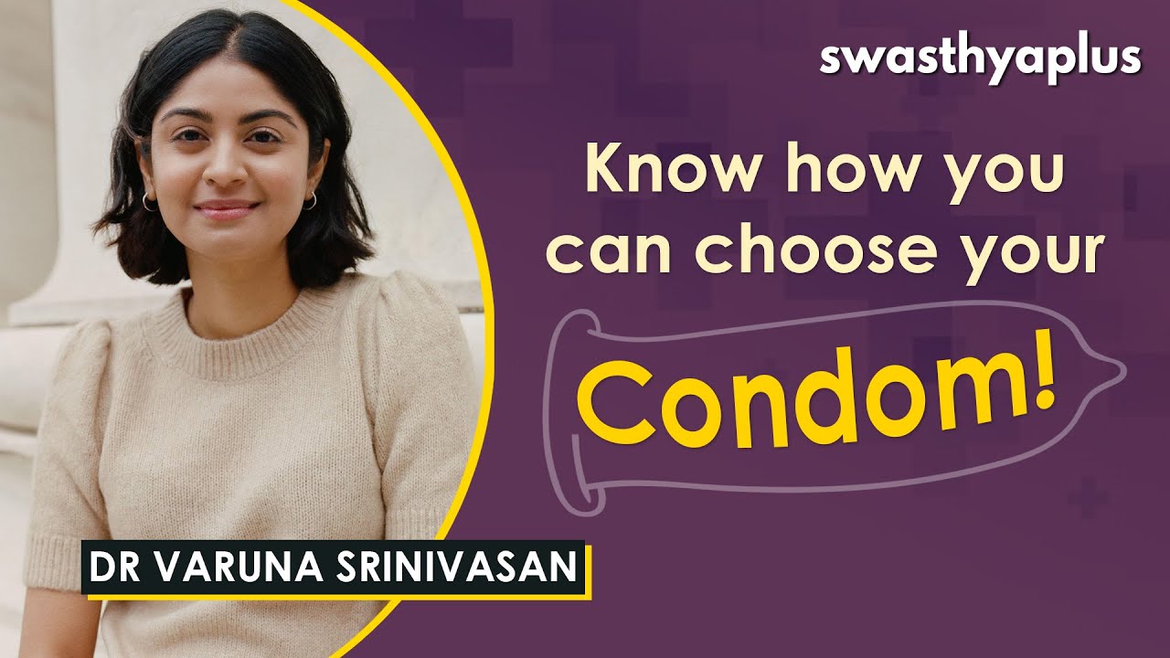 How Do You Choose the Right Condom? | Dr Varuna Srinivasan - YouTube