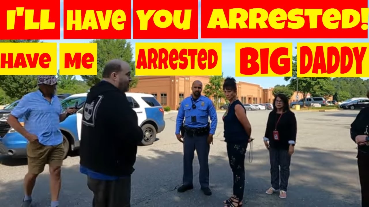 🔵I'll have you arrested!🟡Have me arrested big daddy🔴1st amendment audit ...