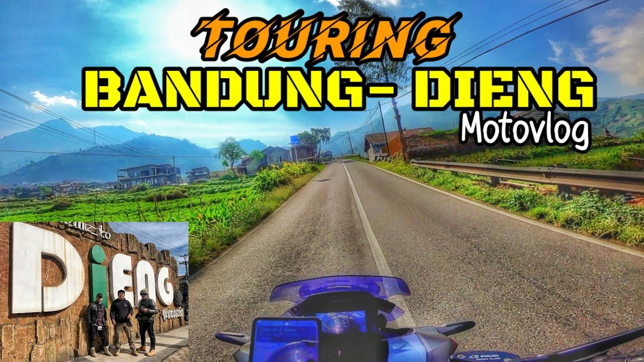 TOURING MOTOR BANDUNG KE DIENG VIA JALUR SELATAN | MOTOVLOG TOURING ...