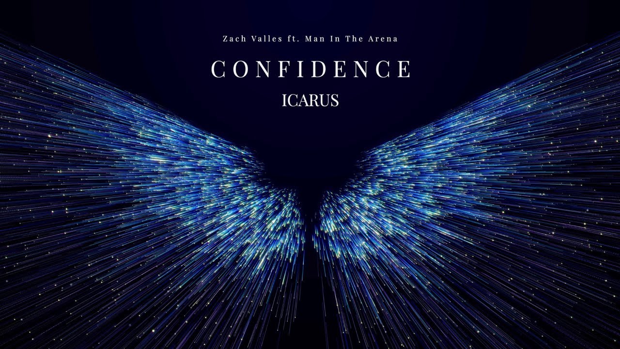 Zach Valles ft. Man In The Arena - Confidence 'Icarus' (Official Visualizer) - YouTube