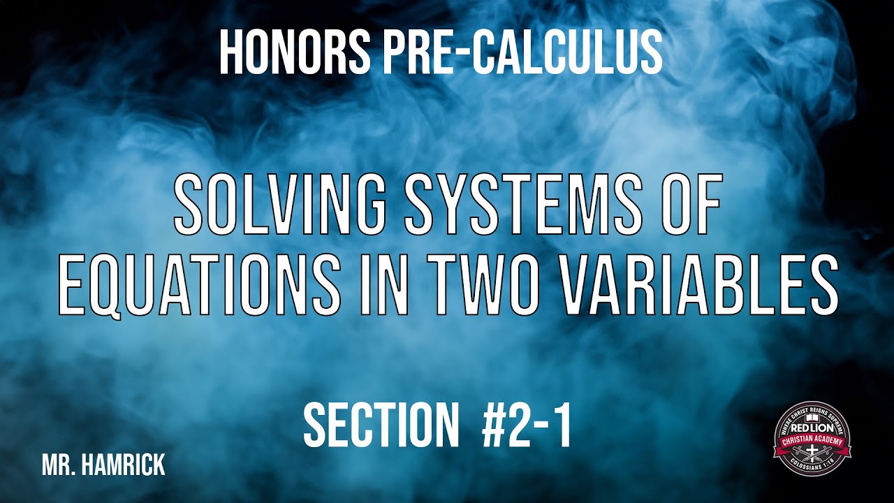 Honors Pre-Calculus Section 2-1 "Solving Systems of Equations in Two Variables" - YouTube
