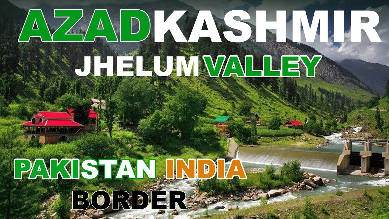 PAKISTAN - INDIA BORDER- LOC | JHELUM VALLEY AZAD KASHMIR - YouTube