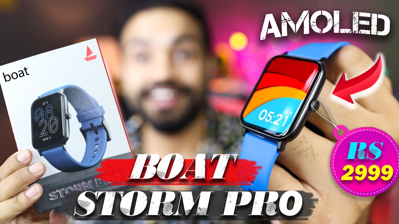 Boat Storm Pro With Amoled Display And AOD Feature || Under 3000 - YouTube