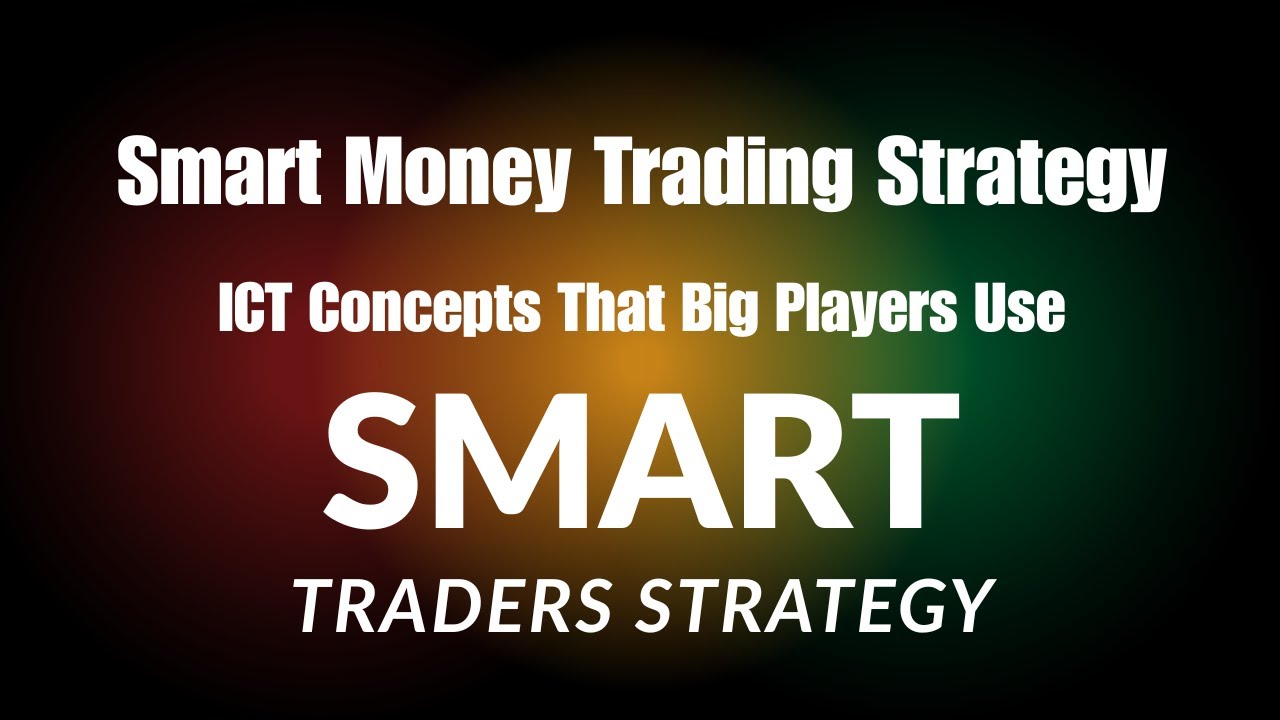 Smart Money Trading Strategy - ICT Concepts - YouTube