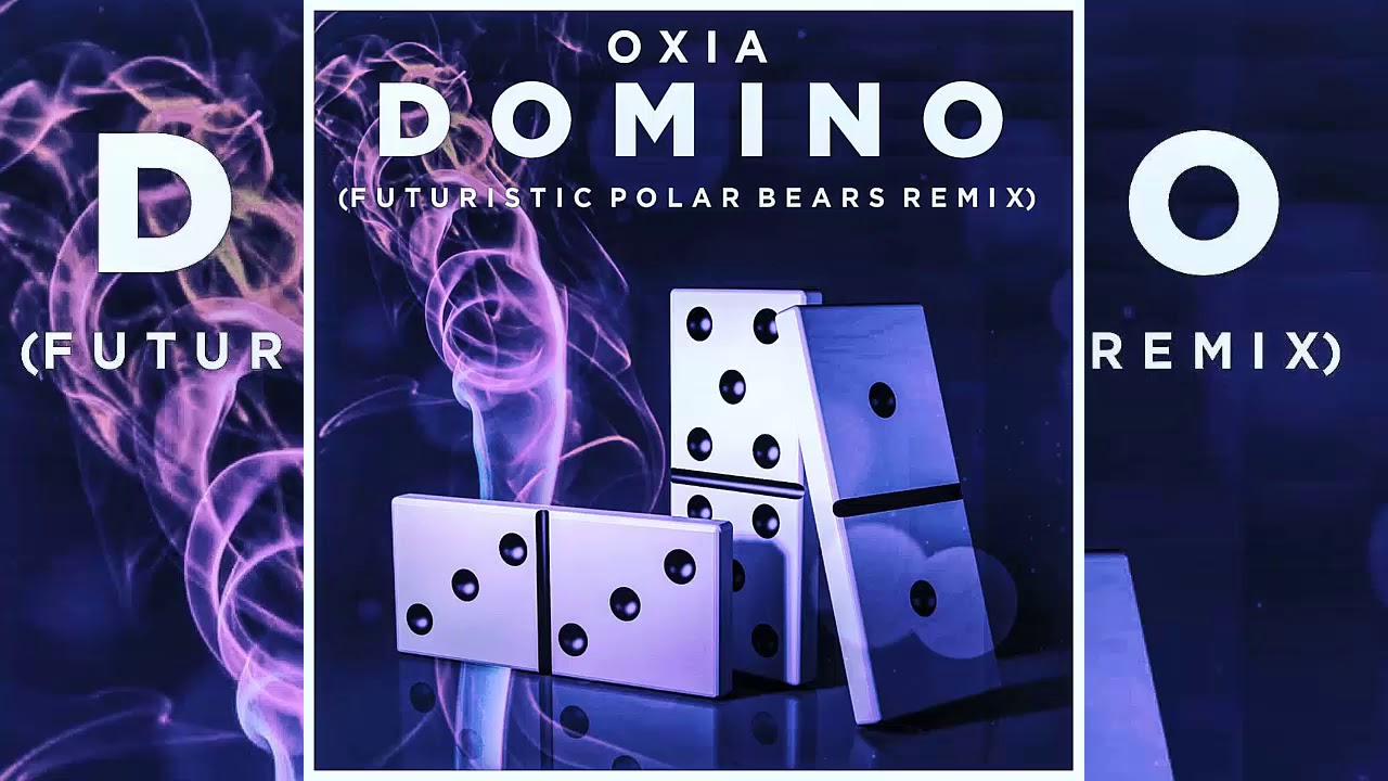 Oxia - Domino (Futuristic Polar Bears Remix) - YouTube