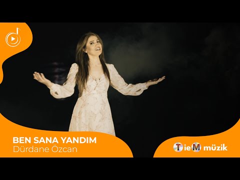Dürdane Özcan - Ben Sana Yandım