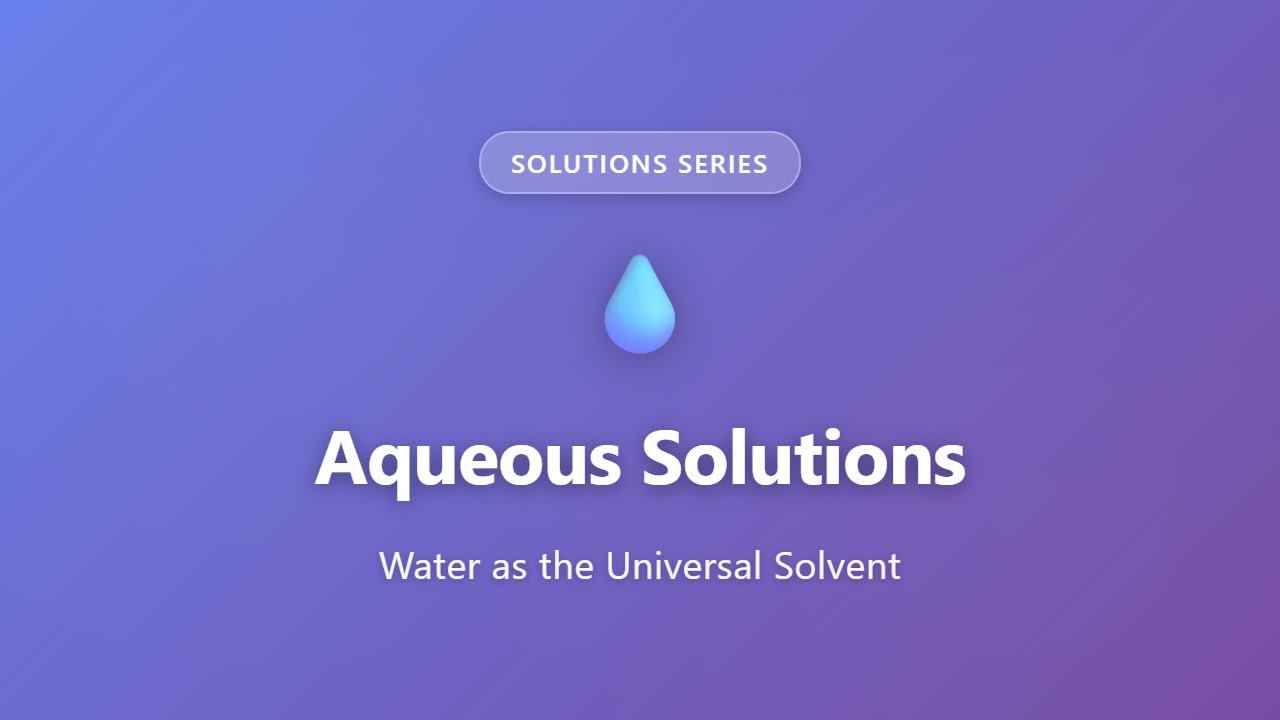 Aqueous Solutions Explained: Water as the Universal Solvent | Chemistry ...