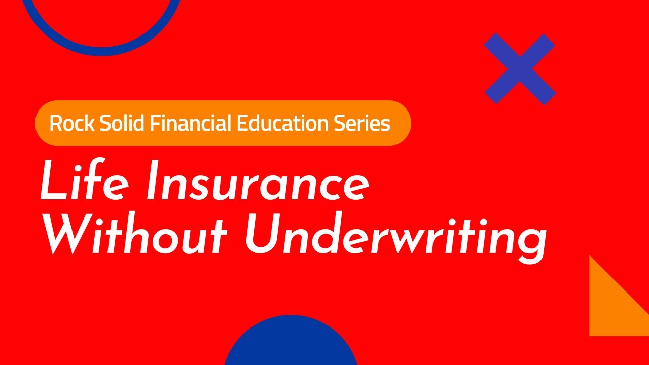 Life Insurance Without Underwriting - YouTube