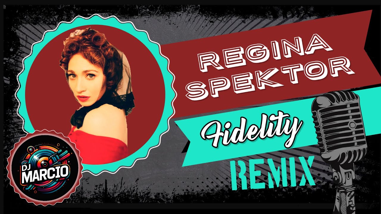 Regina Spektor - Fidelity (DJ Marcio Sant'Ana House Remix ...