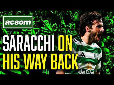When will Celtic's World Class operators step up? Saracchi incoming? ACSOM // A Celtic State of Mind