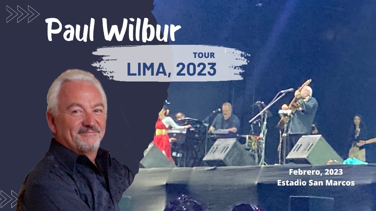 PAUL WILBUR EN LIMA 2023 - En vivo - YouTube