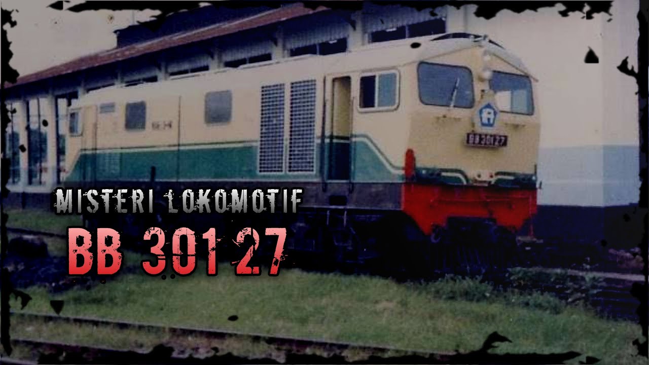 Misteri lokomotif BB 301 27 ‼️ Lokomotif paling angker di indonesia ⁉️ - YouTube