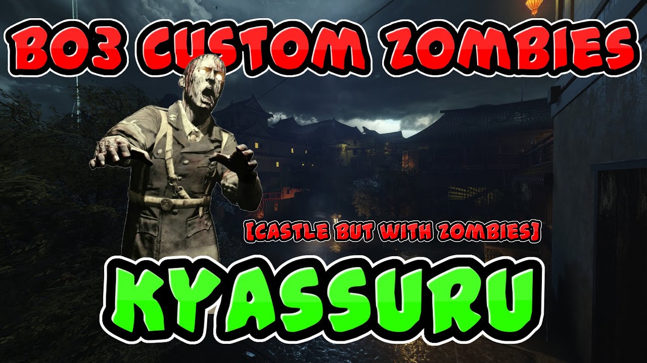 BO3 | Custom Zombies | Kyassuru! - Castle but with Samurai Zombies ...