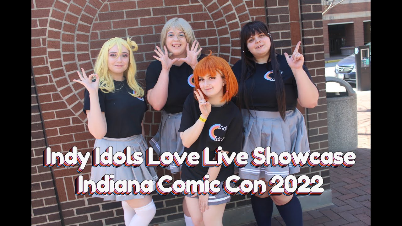 Indy Idols Love Live Showcase Indiana Comic Con 2022 - YouTube