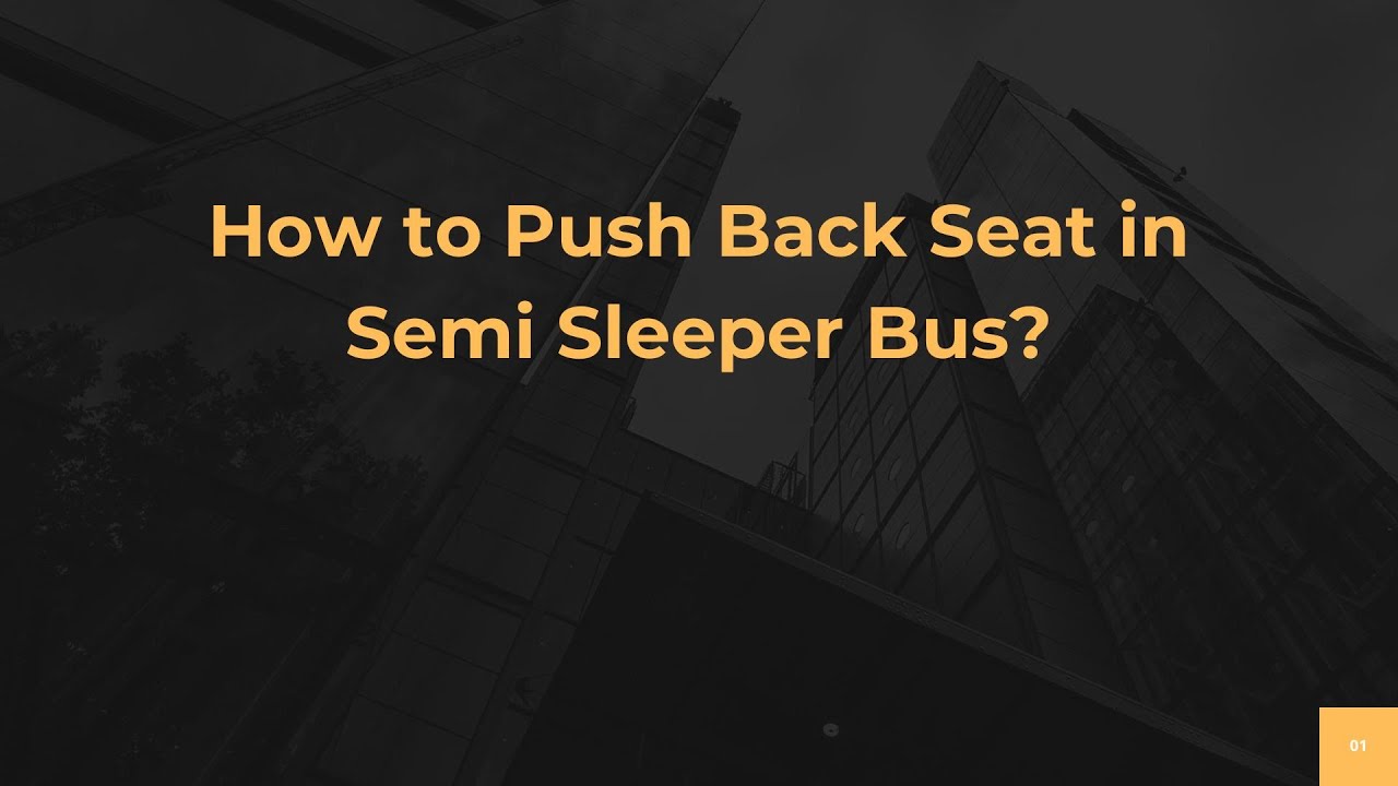How to Push Back Seat in Semi Sleeper Bus? - YouTube