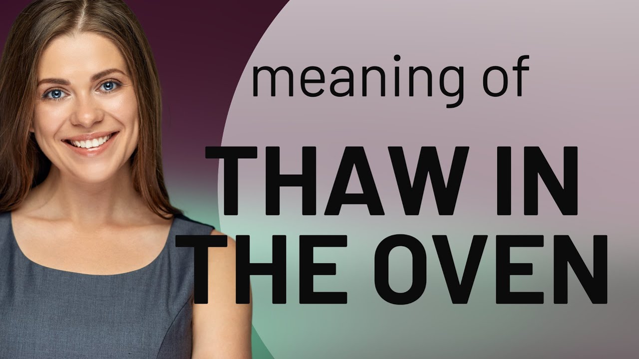 Understanding "Thaw in the Oven" - A Guide for English Learners - YouTube