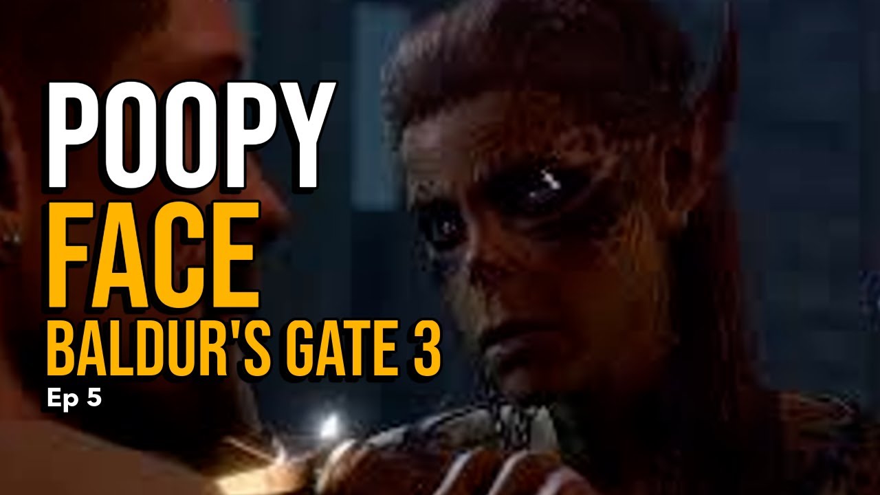 Baldur's Gate 3 Ep5 Poopy Face - YouTube