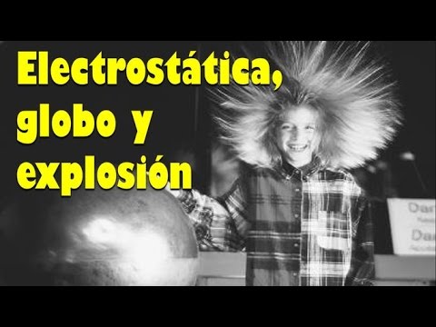 electrostática, globo y explosión - electrostatic balloon and explosion ...