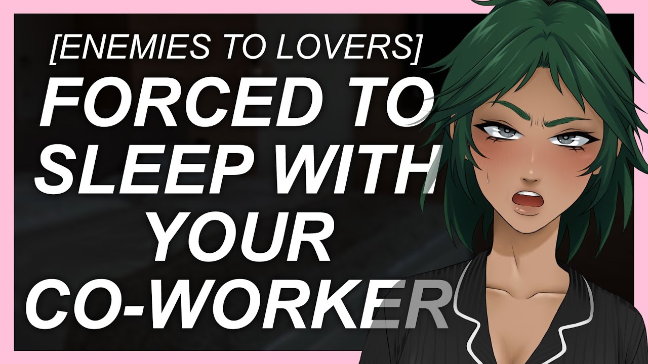 Forced To Share A Bed With Your Co-Worker [Enemies To Lovers] (Part 2 ...