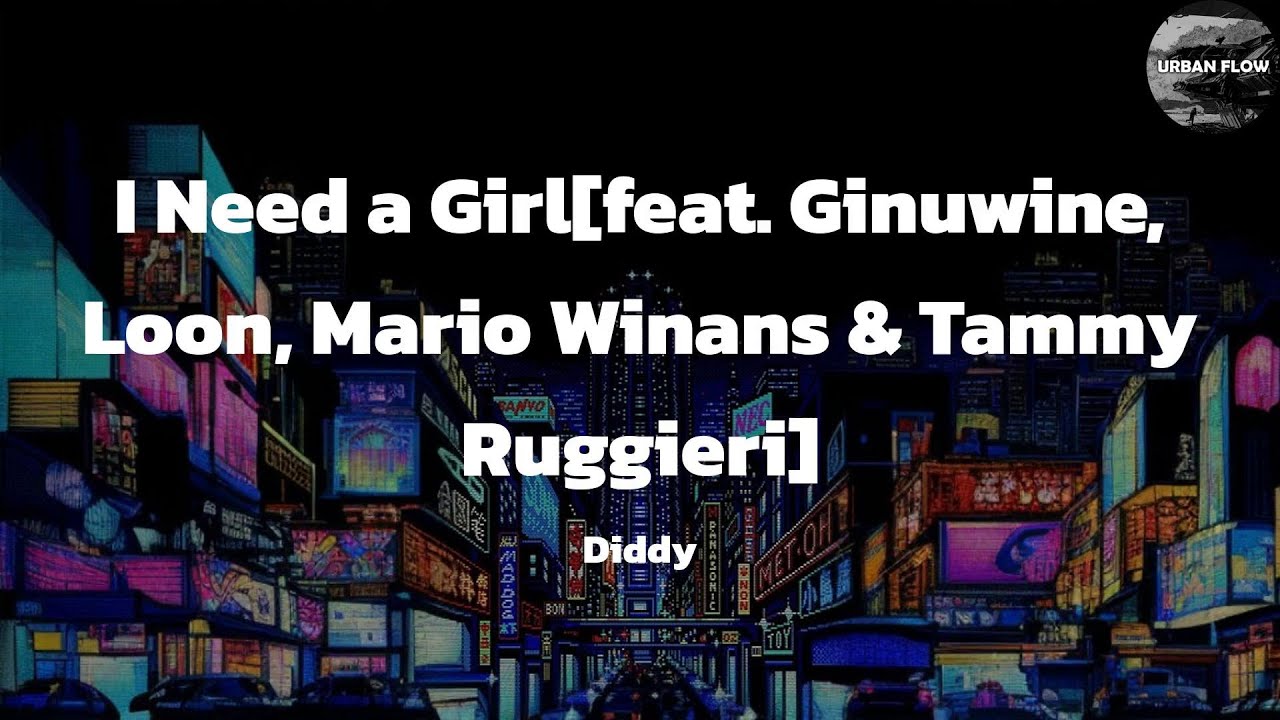 Diddy - I Need a Girl[feat. Ginuwine, Loon, Mario Winans & Tammy ...