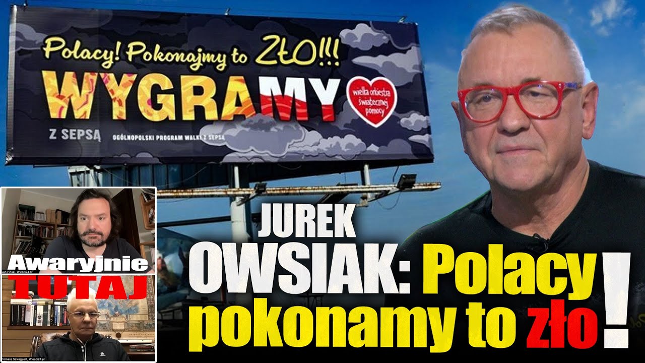 Jurek Owsiak: Polacy, pokonamy to zło! WYGRAMY z sepsą. A przy okazji ...