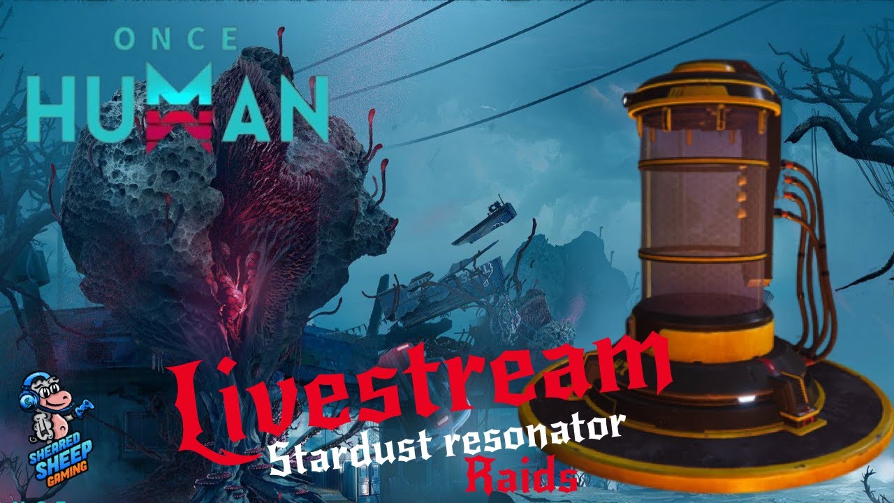 Once Human Beta Livestream | Stardust resonator raids - YouTube