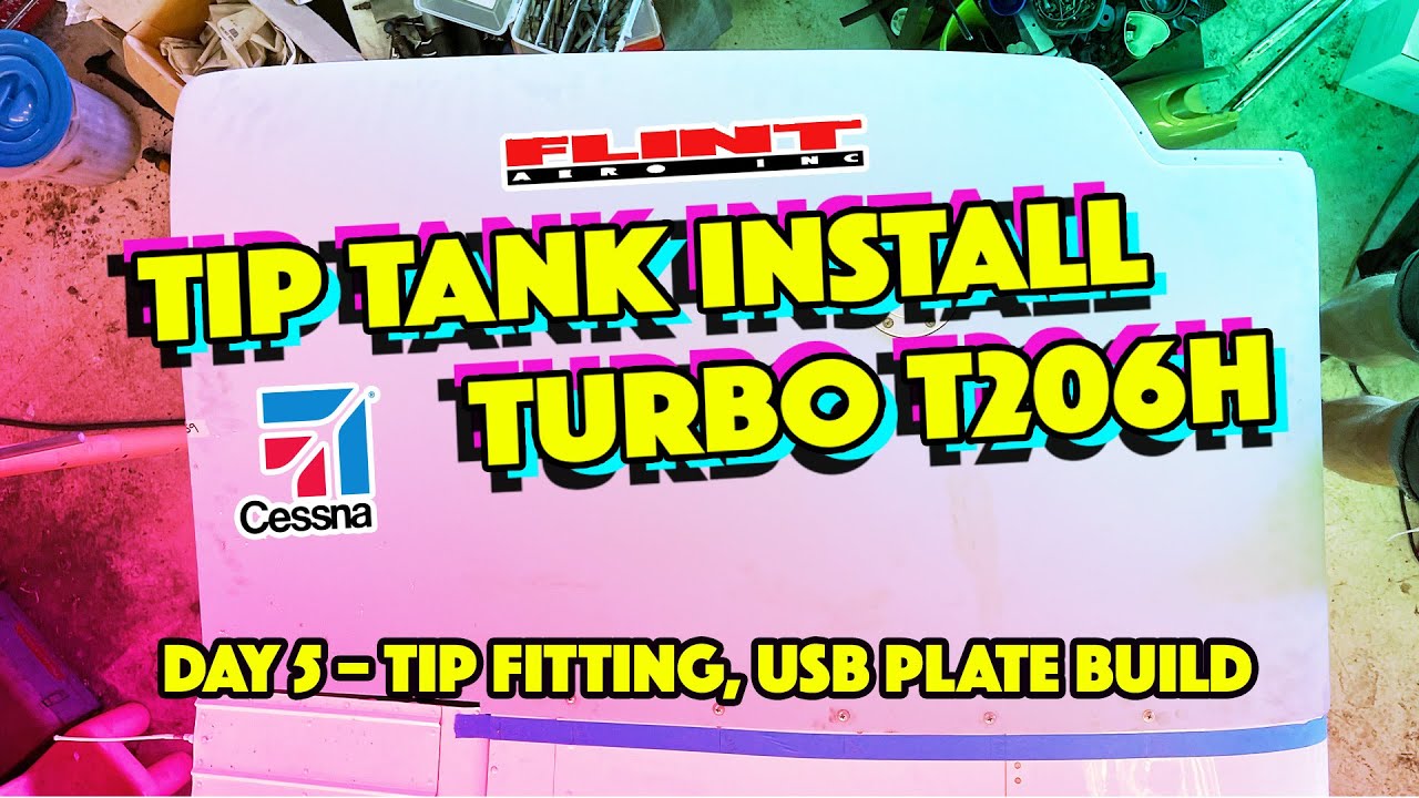 Cessna T206H Turbo 206 Flint Aero Tip Tank Install Day 5 - YouTube