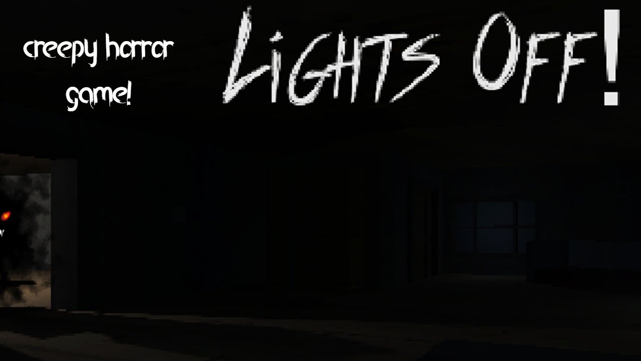 new horror game. |LIGHTS OFF| - YouTube