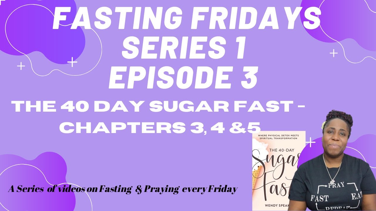The 40 Day Sugar Fast S1E3 - YouTube