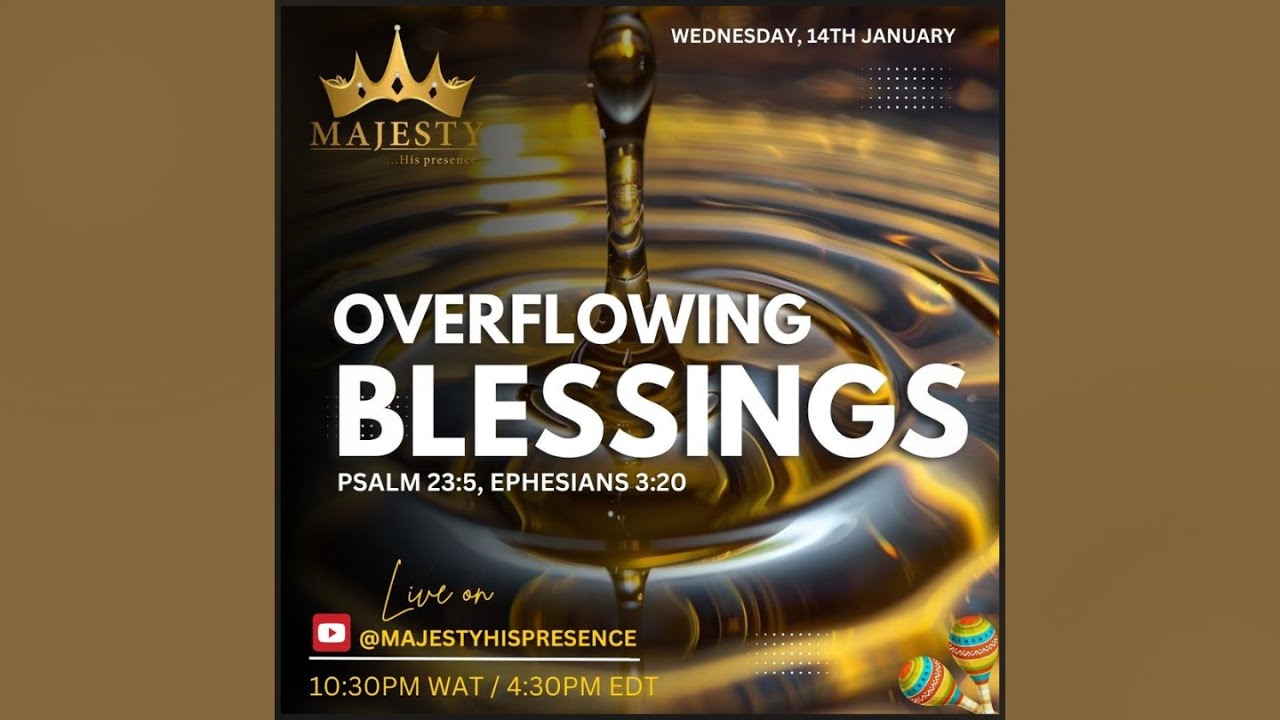 MAJESTY [HIS PRESENCE] || Overflowing BLESSINGS || Wed 14th January ...