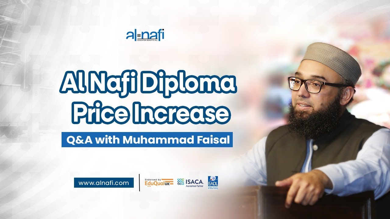 Al Nafi Diploma Price Increase | Q & A with Muhammad Faisal - YouTube