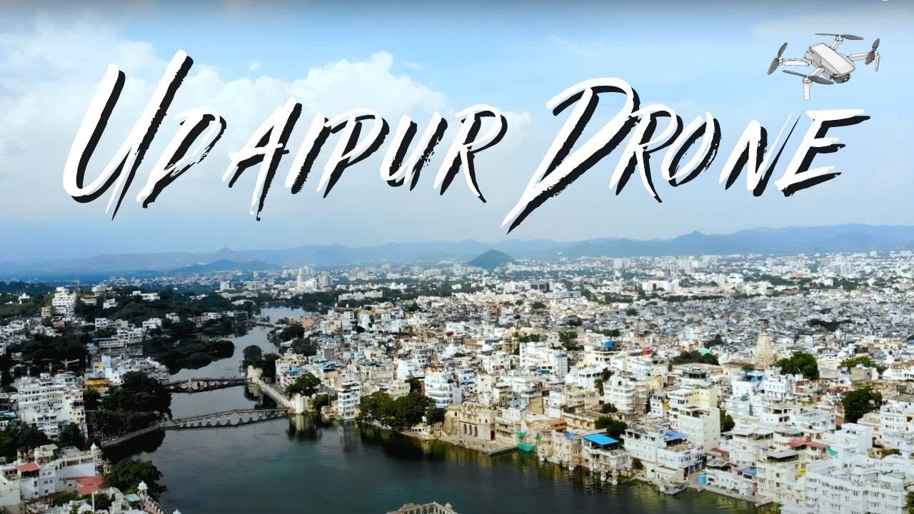 Udaipur Drone View - Aerial View Udaipur - Drone Footages Udaipur - LAS ...