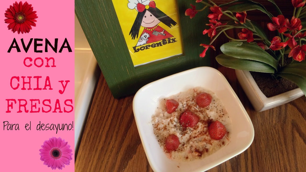 Avena con Chia y Fresas para el desayuno - YouTube