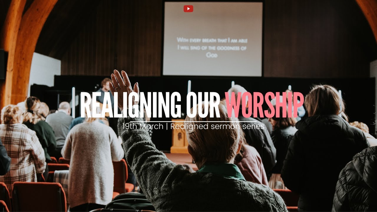REALIGNING OUR WORSHIP | Aaron Boyce | Realigned Series | Mount Merrion ...