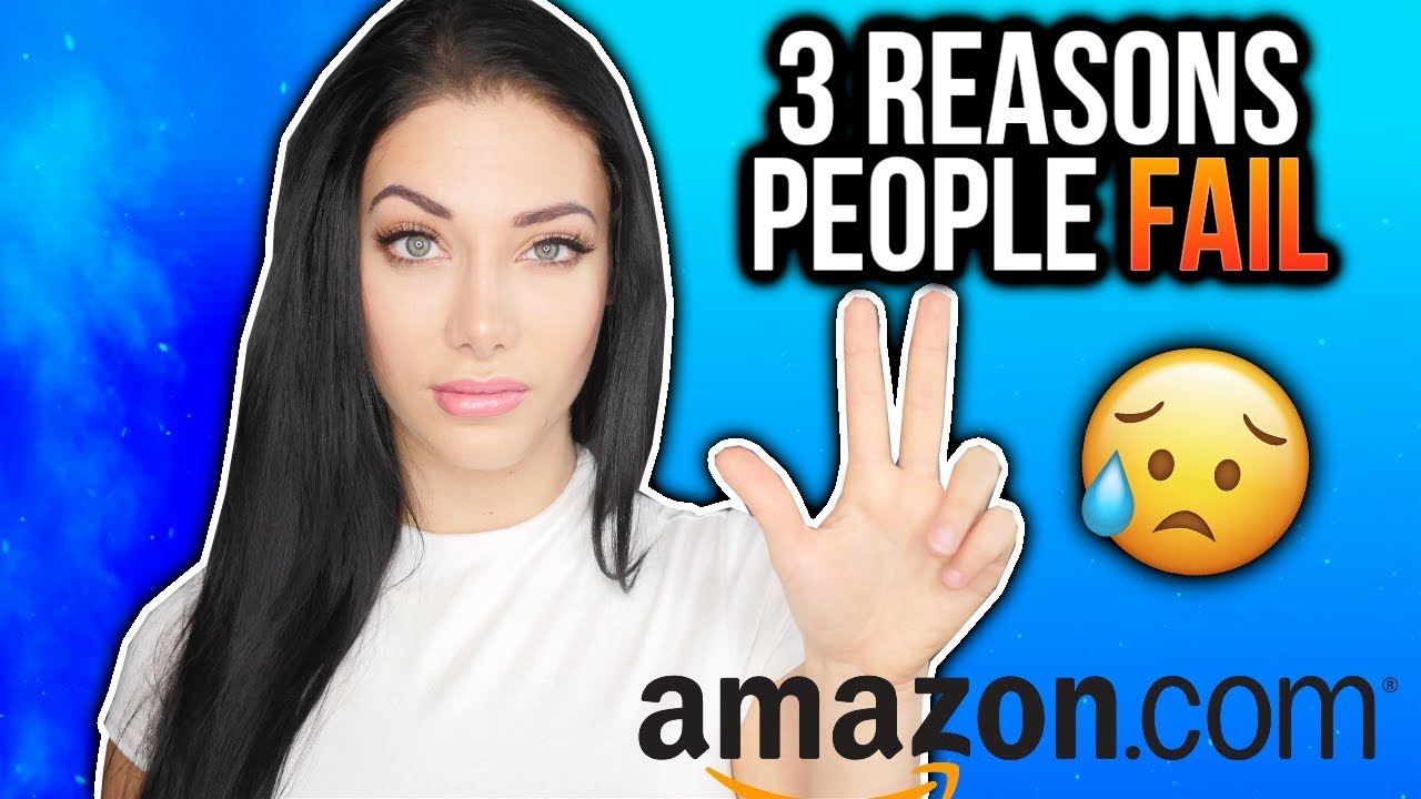 3 Reasons People Fail With Amazon FBA 😓 - YouTube