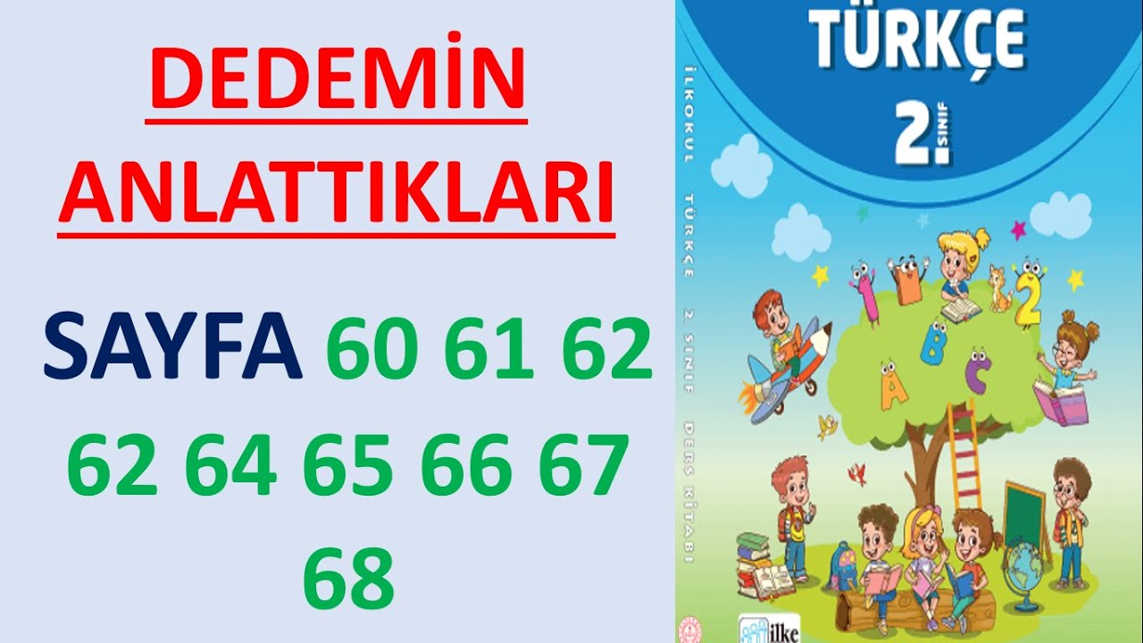 2.SINIF TÜRKÇE DERS KİTABI DEDEMİN ANLATTIKLARI SAYFA 60 61 62 62 64 65 ...