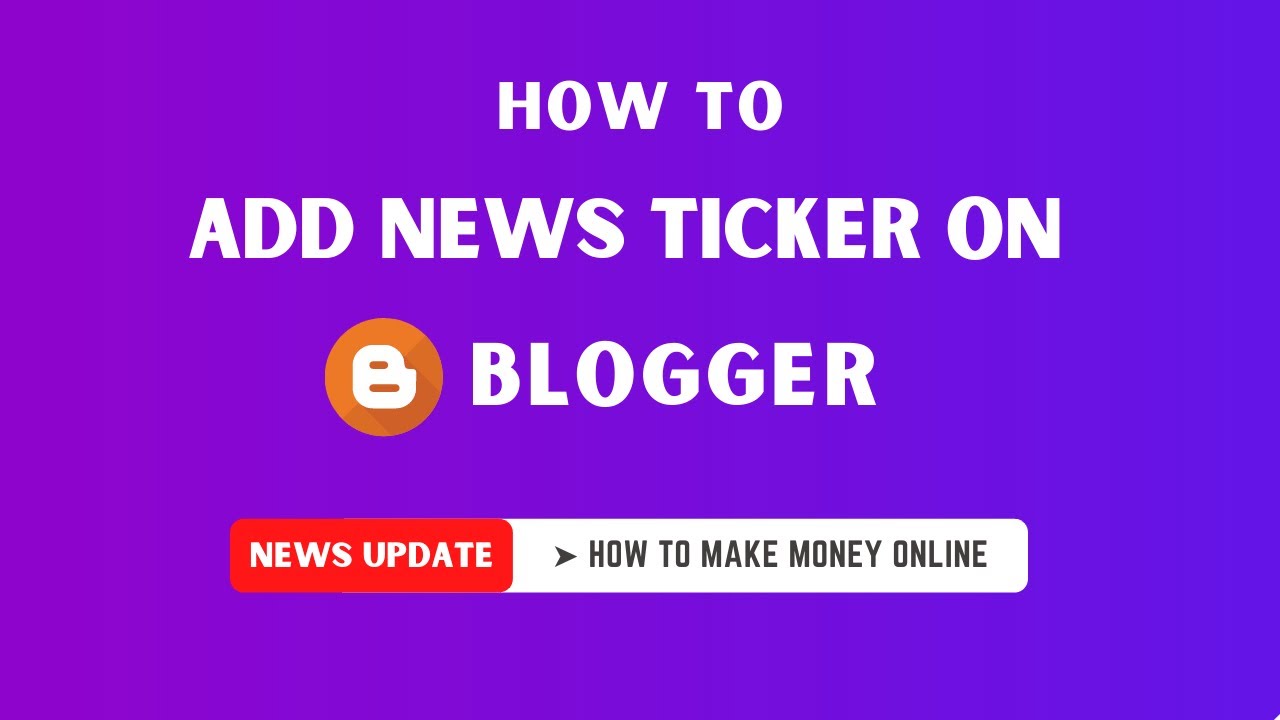 How to add News Ticker to your Blogger Site for Free - YouTube