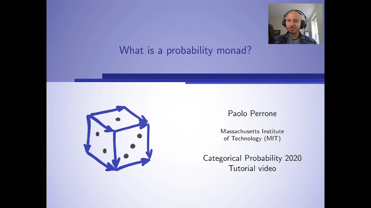 Tutorial: What is a probability monad? (Paolo Perrone) - YouTube
