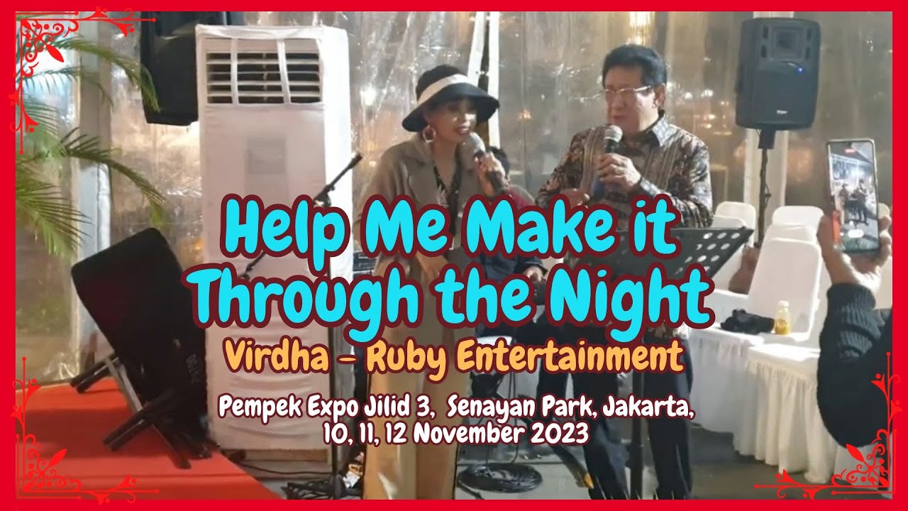 HELP ME MAKE IT THROUGH THE NIGHT - ANWAR FUADY, RUBY ENTERTAINMENT DI PEMPEK EXPO JILID 3 - YouTube