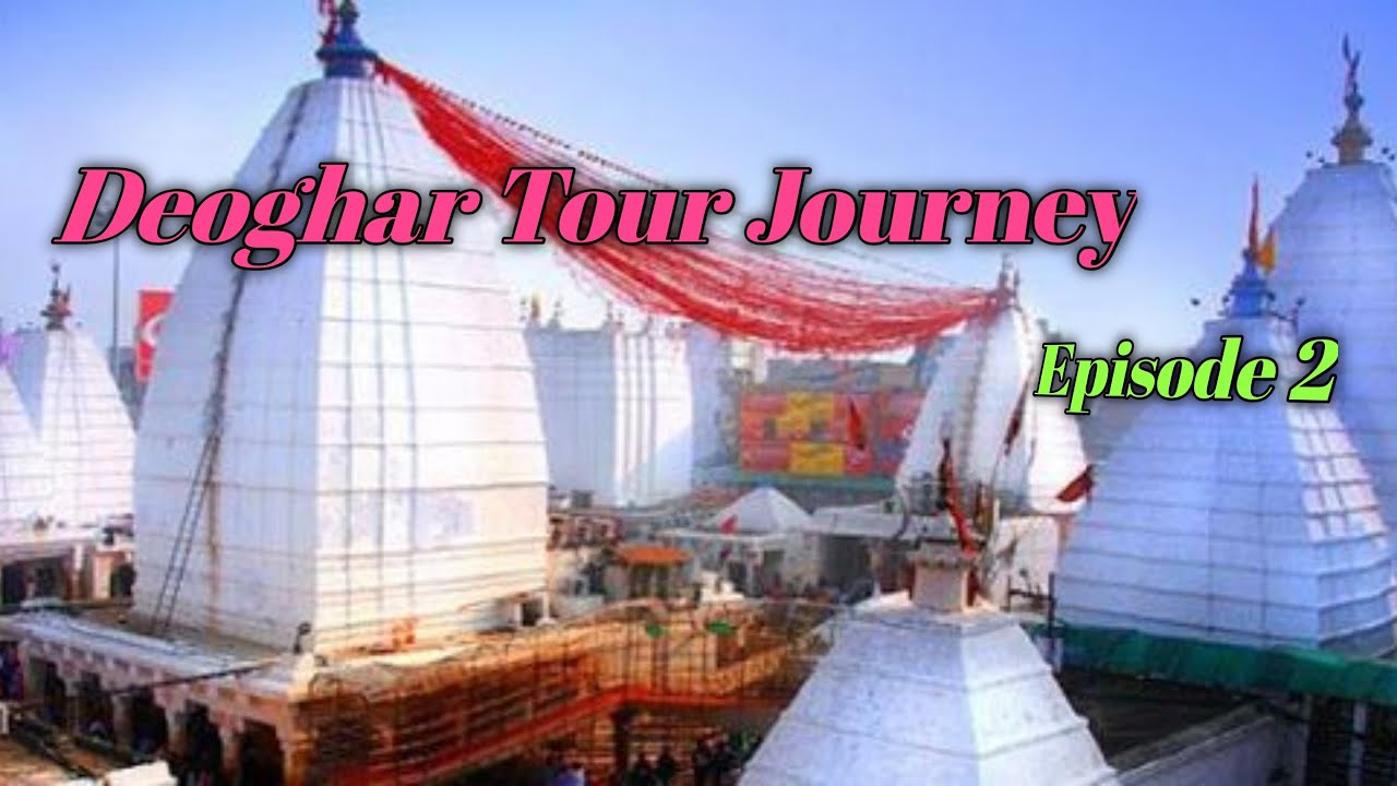 DEOGHAR TOUR | BABA BAIDYANATH DHAM | SATSANG ASHRAM | EP 2 - YouTube