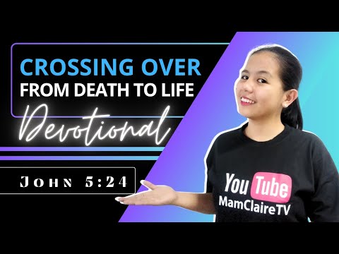 CROSSING OVER FROM DEATH TO LIFE – Daily Devotional - YouTube