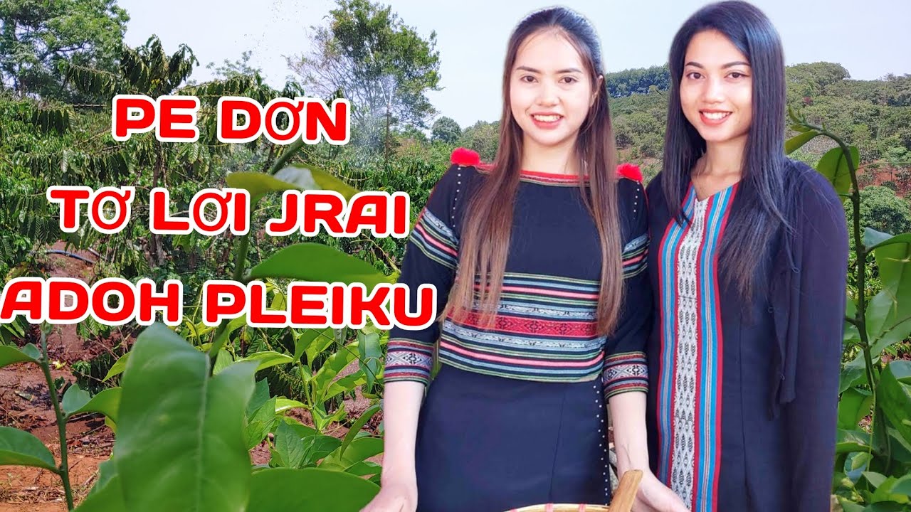 Pe Đơn TơLơi Jrai Adoh - YouTube