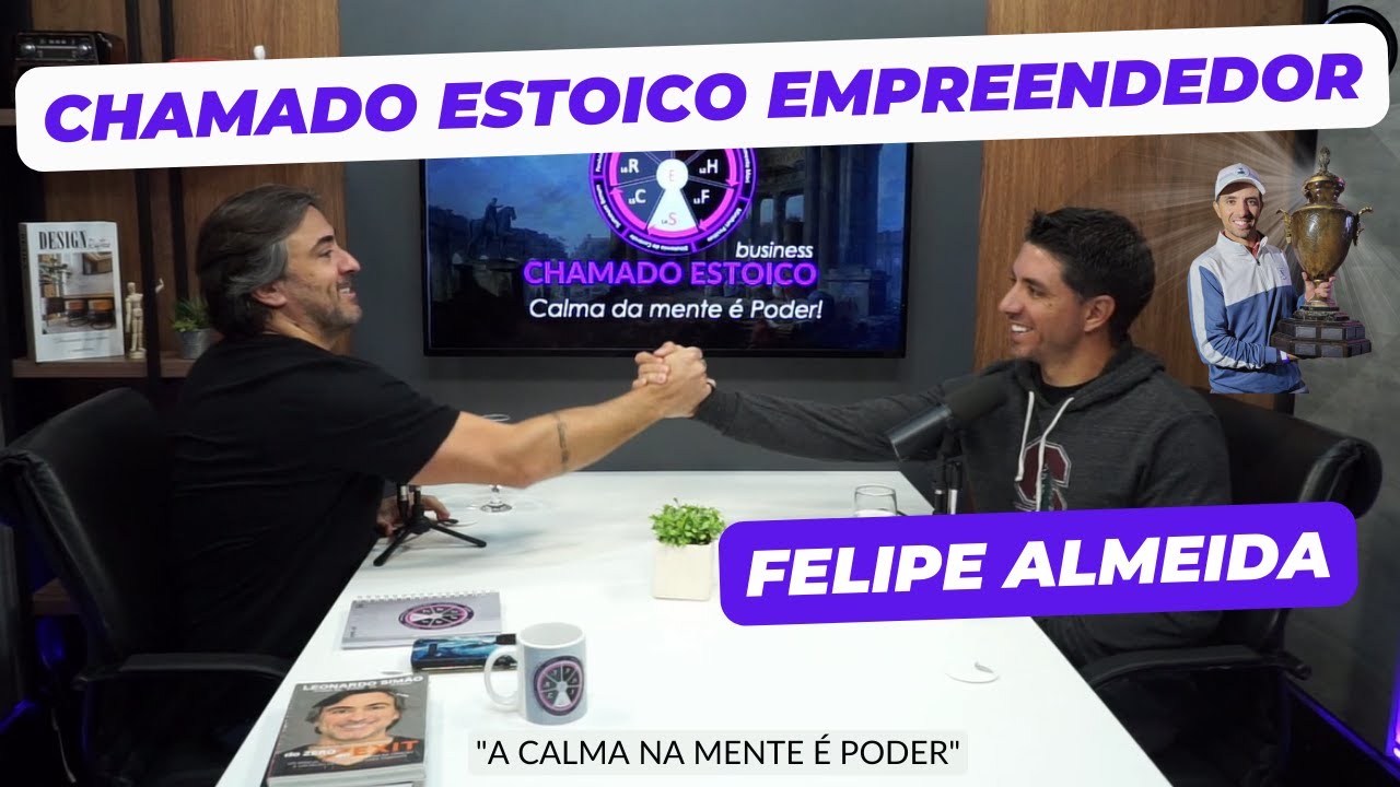 CHAMADO ESTOICO EMPREENDEDOR 05 - Felipe Almeida - YouTube